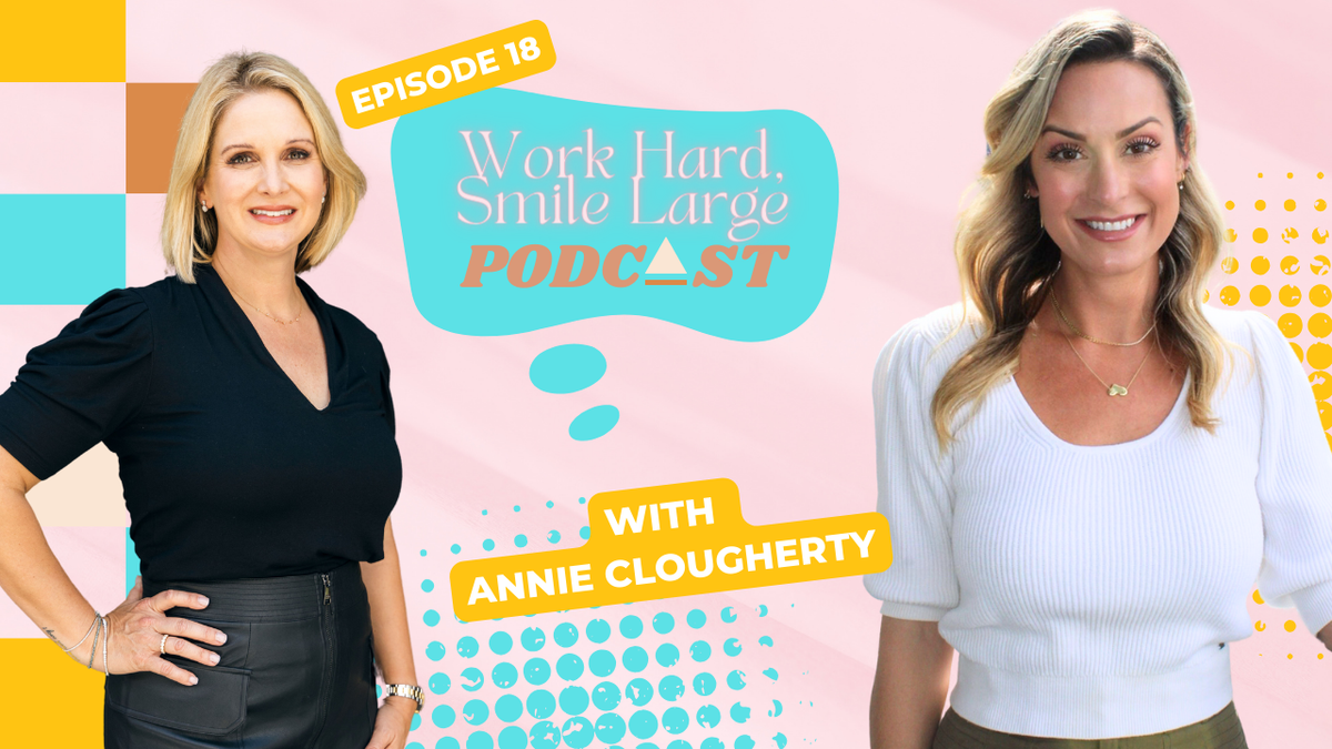Work Hard Smile Large Podcast with Annie Clougherty